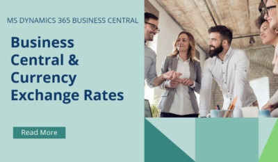 Business Central How-To: Currency Exchange Rates - Brookland Solutions